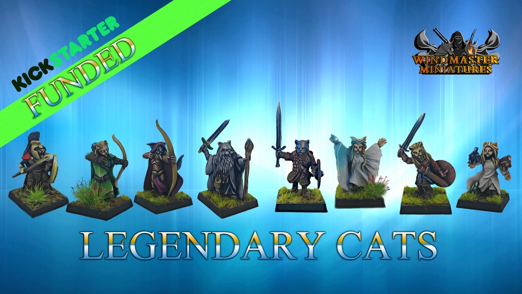 Kickstarter - Legendary Cats de Windmaster Miniatures - Fanhammer
